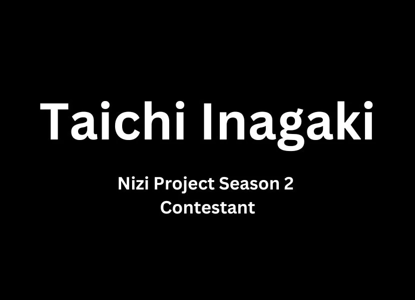 Taichi Inagaki (Nizi Project Season 2) Profile, Age, Height