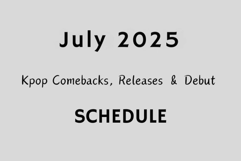 July 2025 Kpop Comebacks, Releases & Debuts (UPDATED!)